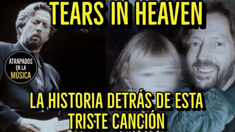 La Historia Detrás de "Tears in Heaven": El Significado y la Inspiración de Eric Clapton ...
